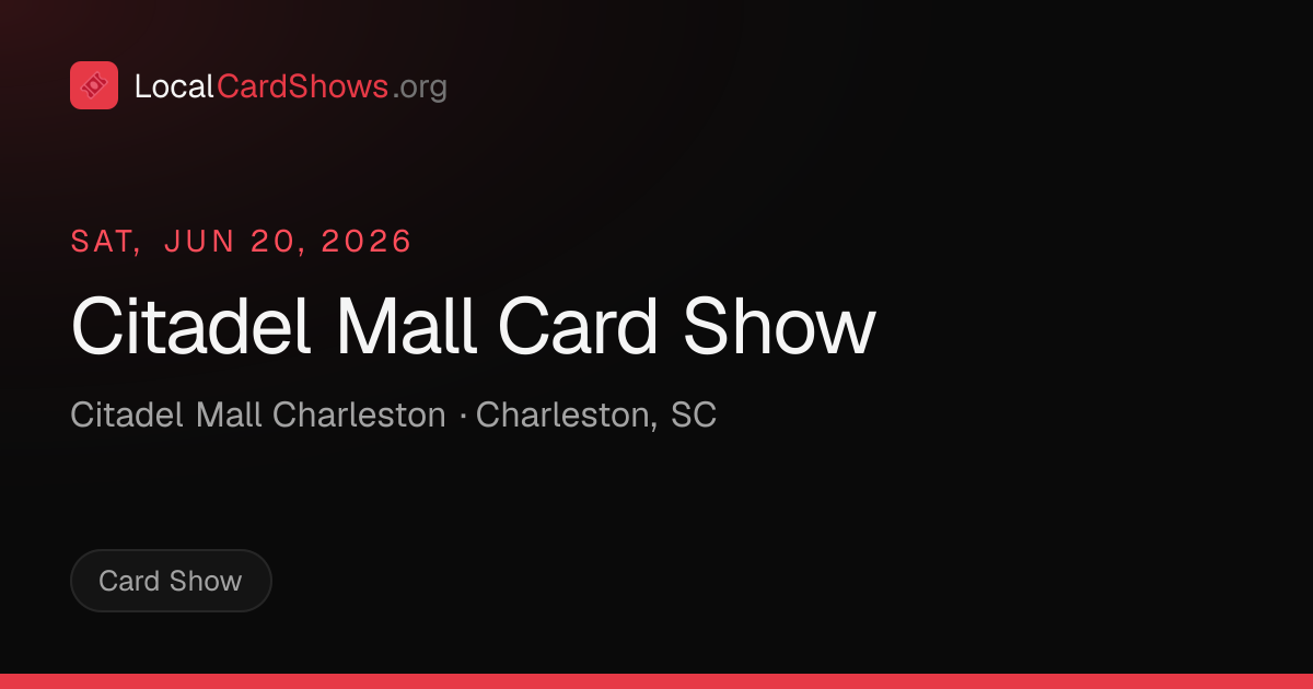 Citadel Mall Card Show — Charleston, SC Card Show | Local Card Shows